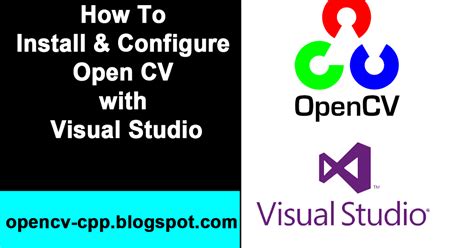 Opencv C Tutorial Installing Configuring With Visual Studio