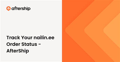 Track Your Nailinee Order Status Aftership
