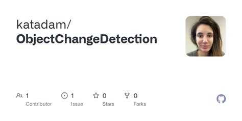 GitHub Katadam ObjectChangeDetection