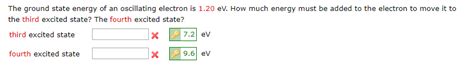 Solved The Ground State Energy Of An Oscillating Electron Is