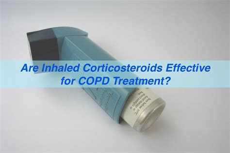 Copd Treatment Are Inhaled Corticosteroids Effective — The Lung Docs