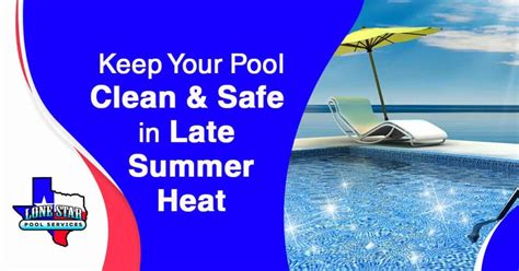 Tips For Keeping Your Pool Clean In Late Summer Heat Pool Care Tips