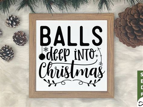Balls Deep Into Christmas Svg Buy T Shirt Designs