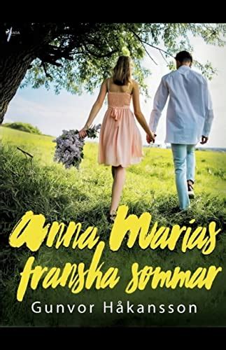 Anna Marias franska sommar Swedish Edition by Gunvor Håkansson Goodreads