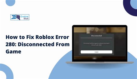 How To Fix Roblox Error 280 Disconnected From Game