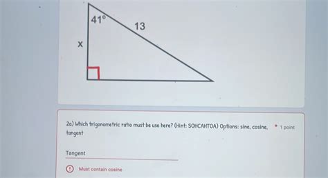 Solved A Which Trigonometric Ratio Must Be Use Here Hint SOHCAHTOA Options Sine Cosine
