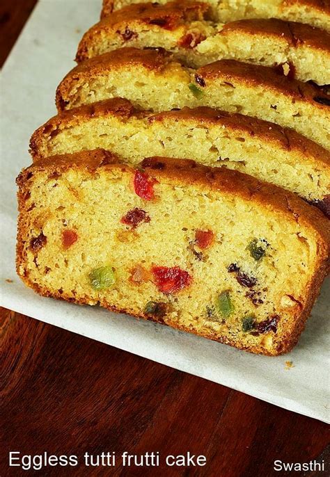 Eggless Tutti Frutti Cake How To Make Tutti Frutti Cake Without Eggs