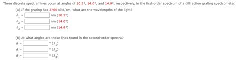 Solved Three Discrete Spectral Lines Occur At Angles Of