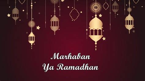 Inilah Arti Kata Marhaban Ya Ramadhan Sebenarnya Berikut Ini Penjelasan Lengkapnya
