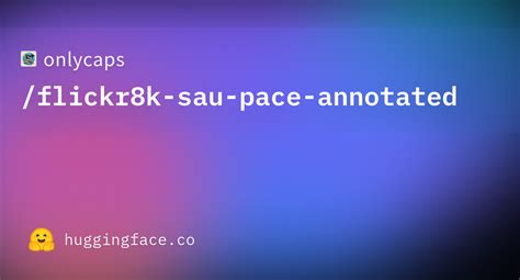 Onlycaps Flickr8k Sau Pace Annotated Datasets At Hugging Face
