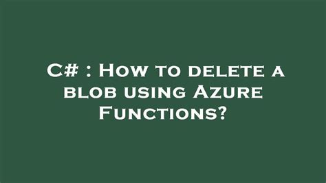 C How To Delete A Blob Using Azure Functions Youtube