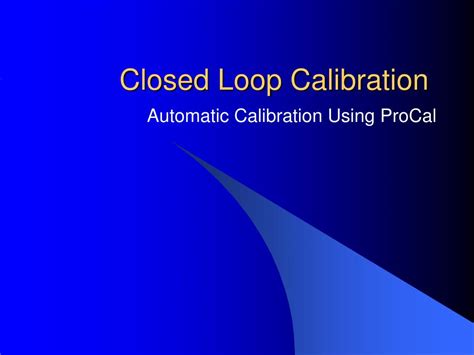 ppt closed loop calibration powerpoint presentation free download