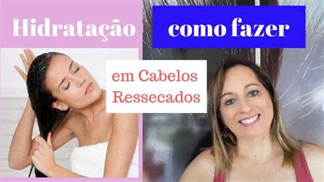 Hidratação para cabelos ressecados cabeleireiro iniciante YouTube