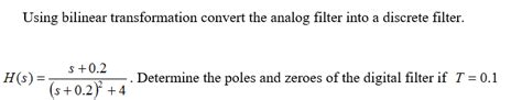 Solved Using Bilinear Transformation Convert The Analog