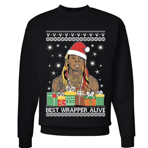 Best Wrapper Alive Ugly Christmas Sweater Wayne Xmas Party Inspired Crewneck Sweatshirt Lil
