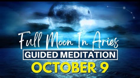 Most Powerful Aries Full Moon Guided Meditation Youtube