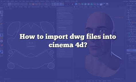How To Import Dwg Files Into Cinema D