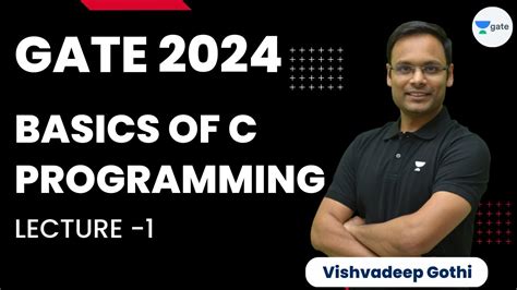 Basics Of C Programming L 1 C Language Gate 202425 Vishvadeep Gothi Youtube