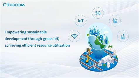Fibocom On Linkedin Fibocom Iot Sustainability