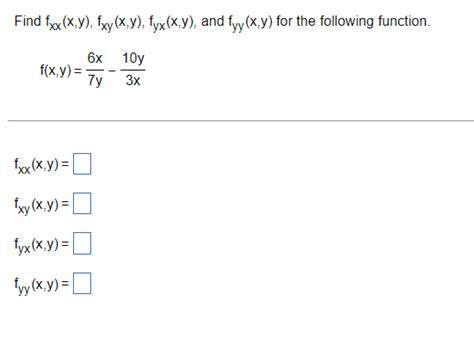 Solved Find Fxx X Y Fxy X Y Fyx X Y And Fyy X Y For The Chegg Com