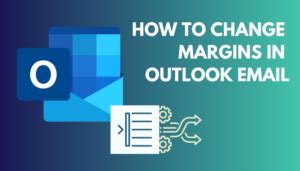 How To Change Margins In Outlook Email Quick Guide