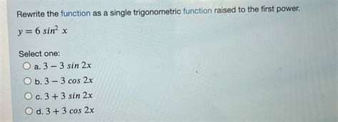 Solved Rewrite The Function As A Single Trigonometric