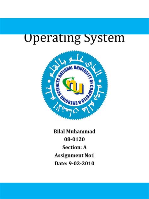 Operating System Bilal Muhammad 08 0120 Section A Assignment No1 Date