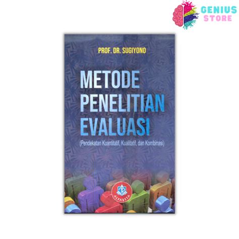 Jual Metode Penelitian Evaluasi Pendekatan Kuantitatif Kualitatif