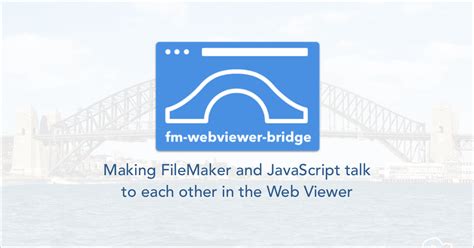 The Filemaker Web Viewer Bridge Proof Geist