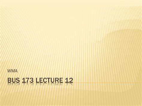 BUS 173 Lecture 12