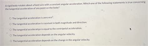 Solved A Rigid Body Rotates About A Fixed Axis With A Chegg