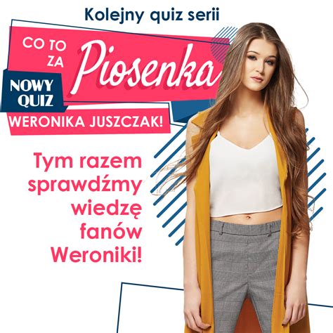 Co To Za Piosenka Weronika Juszczak Youngstarspl Podążamy Za Tobą