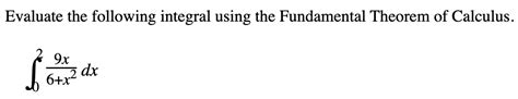 Solved Evaluate The Following Integral Using The Fundamental