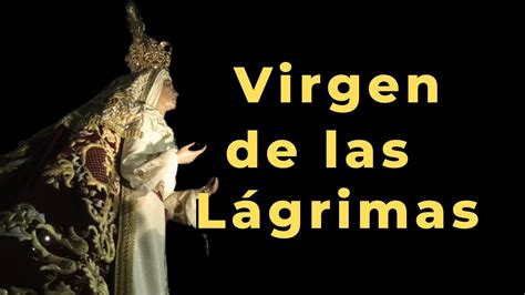 Virgen De La Paz Virgen De Las Lágrimas 2023 Am Jhs Angustias Y