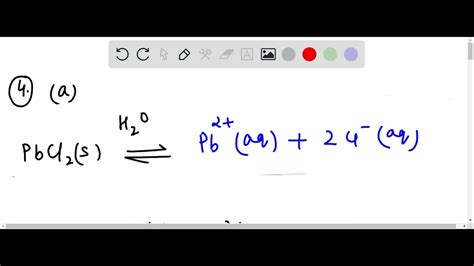 4 A Give The Chemical Equation For The Dissociation Of Pbcl2 B What