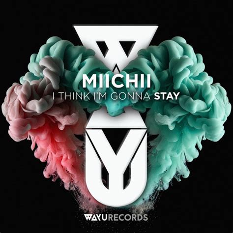 MIICHII - I Think I'm Gonna Stay on Traxsource
