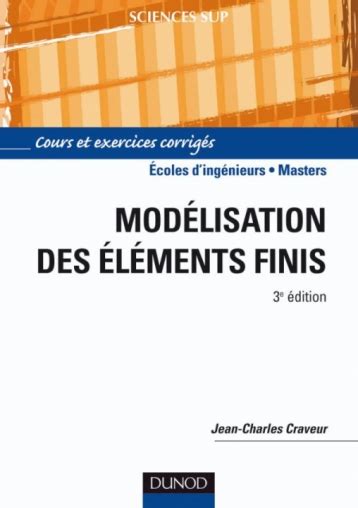 Modélisation Par éléments Finis Cours Et Exercices Corrigés 3ème