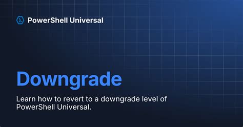 Downgrade PowerShell Universal
