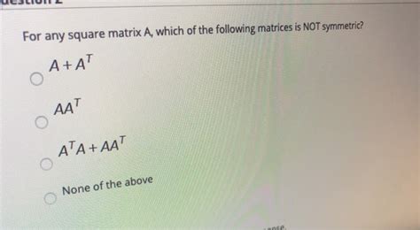 Solved Ucsliui For Any Square Matrix A Which Of The