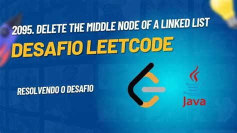 Resolvendo Leetcode 2095 Delete The Middle Node Of A Linked List