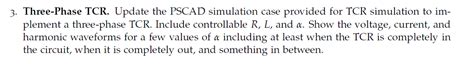 Solved 3 Three Phase TCR Update The PSCAD Simulation Case Chegg Com