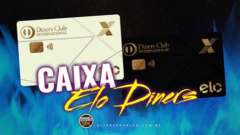 CAIXA Elo Diners Club Guia Completo Aproveitando ao Máximo o