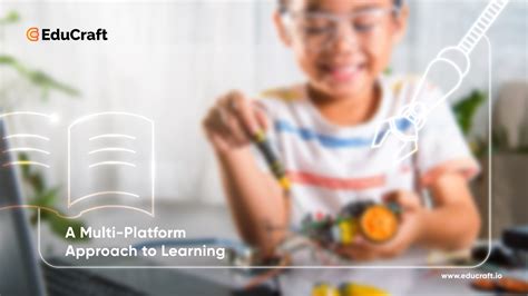 Educraft A Multi Platform Approach To Learning