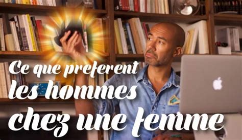 Ce Que Veulent Les Hommes Les 30 Points Essentiels