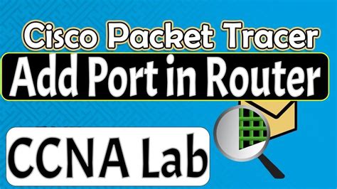 How To Add Port In Router In Cisco Packet Tracer Youtube