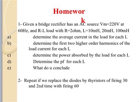 Solved Homewor 1 Given A Bridge Rectifier Has An AC Source Chegg