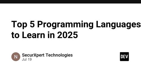 Top 5 Programming Languages To Learn In 2025 Dev Community