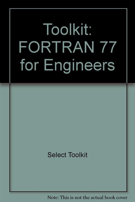 Toolkit Fortran 77 For Engineers Delores M Etter 9780805361759 Books
