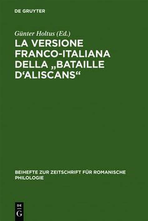 Beihefte Zur Zeitschrift Für Romanische Philologie La Versione Franco Italiana Della bol