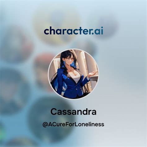 Chat With Cassandra Characterai Personalized Ai For Every Moment